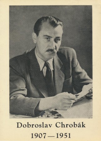 Dobroslav Chrobák (* 16. 1. 1907 Hybe – † 16. 5. 1951 Bratislava ...